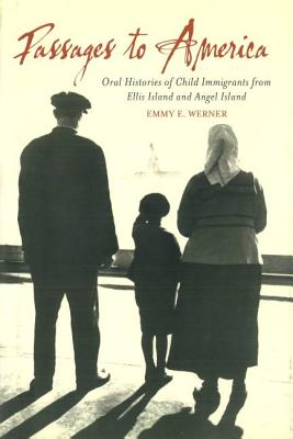 楽天ブックス: Passages to America: Oral Histories of Child Immigrants from ...