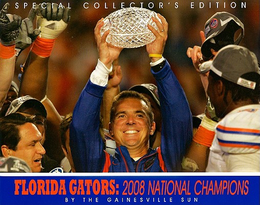 楽天ブックス: Florida Gators: 2008 National Champions - The Gainesville Sun ...