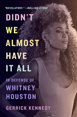楽天ブックス: Didn't We Almost Have It All: In Defense of Whitney Houston ...