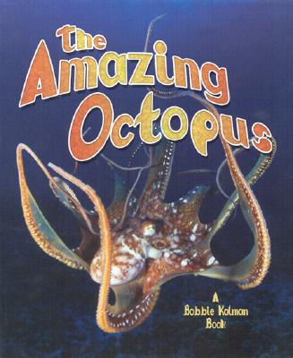 楽天ブックス: The Amazing Octopus - Bobbie Kalman - 9780778712992 : 洋書