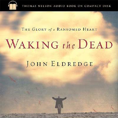 楽天ブックス: Waking the Dead: The Glory of a Heart Fully Alive - John ...