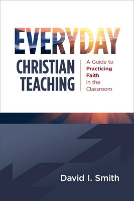 楽天ブックス: Everyday Christian Teaching: A Guide to Practicing Faith in the ...
