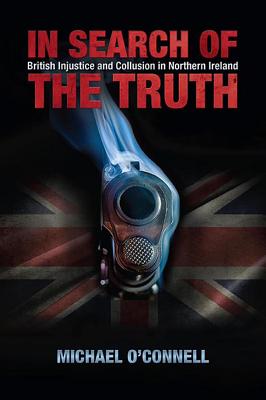 楽天ブックス: In Search of the Truth: British Injustice and Collusion in ...