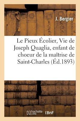 楽天ブックス: Le Pieux Ecolier, Vie de Joseph Quaglia, Enfant de Choeur de la ...