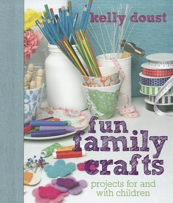 楽天ブックス: Fun Family Crafts - Kelly Doust - 9781607103028 : 洋書