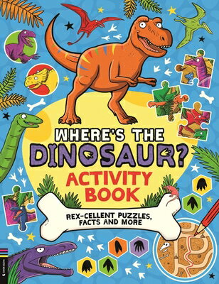 楽天ブックス: Where's the Dinosaur? Activity Book: Rex-Cellent Puzzles, Facts ...