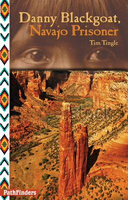 楽天ブックス: Danny Blackgoat, Navajo Prisoner - Tim Tingle - 9781939053039 : 洋書