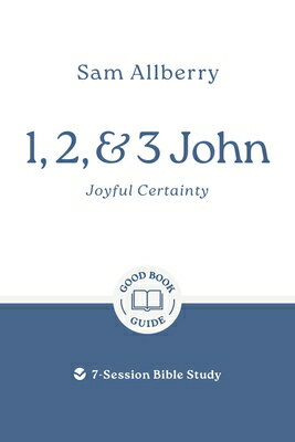 楽天ブックス: 1, 2, and 3 John: Joyful Certainty: 7-Session Bible Study - Sam ...