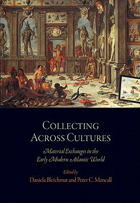 楽天ブックス: Collecting Across Cultures: Material Exchanges in the Early ...