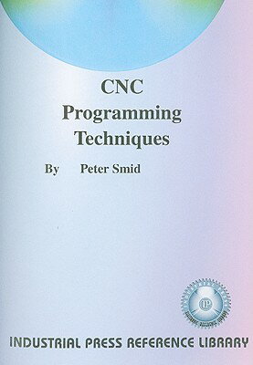 楽天ブックス: CNC Programming Techniques - Peter Smid - 9780831133061 : 洋書