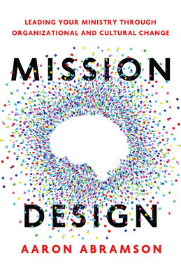 楽天ブックス: Mission Design: Leading Your Ministry Through Organizational ...