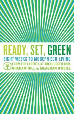 楽天ブックス: Ready, Set, Green: Eight Weeks to Modern Eco-Living from the ...
