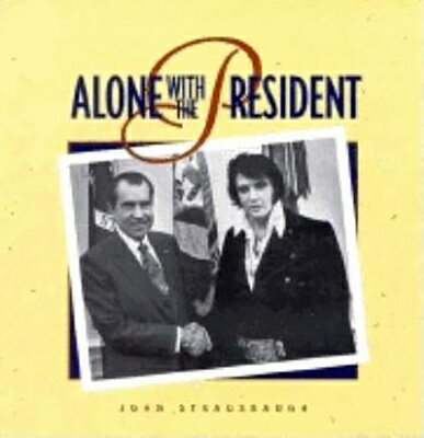 楽天ブックス: Alone with the President - John Strausbaugh - 9780922233090 : 洋書