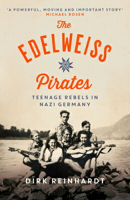 楽天ブックス: The Edelweiss Pirates: Teenage Rebels in Nazi Germany - Dirk ...