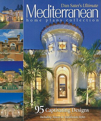 楽天ブックス: Dan Sater's Ultimate Mediterranean Home Plans Collection: 95 ...