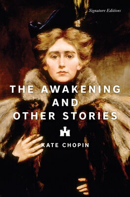 楽天ブックス: The Awakening and Other Stories - Kate Chopin - 9781454953098 : 洋書