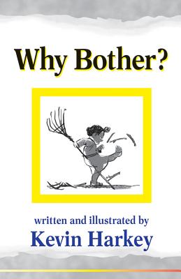 楽天ブックス: Why Bother? - Kevin Harkey - 9780615513102 : 洋書