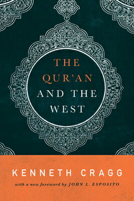 楽天ブックス: The Quran and the West - Kenneth Cragg - 9781626163102 : 洋書