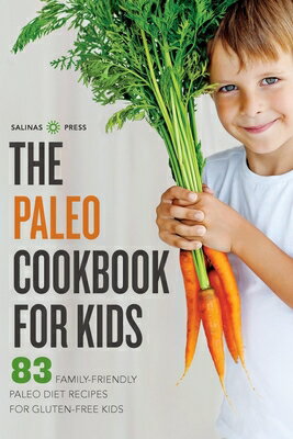 楽天ブックス: The Paleo Cookbook for Kids: 83 Family-Friendly Paleo Diet ...