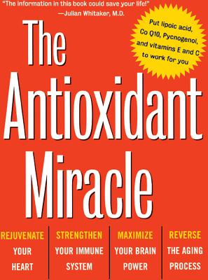 楽天ブックス: The Antioxidant Miracle: Your Complete Plan for Total Health ...
