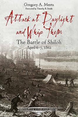 楽天ブックス: Attack at Daylight and Whip Them: The Battle of Shiloh, April 6 ...