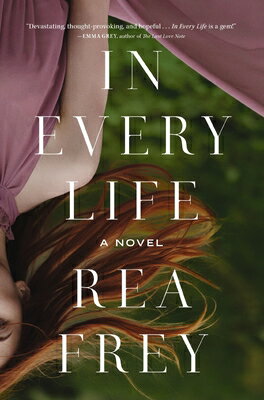 楽天ブックス: In Every Life - Rea Frey - 9781400243136 : 洋書