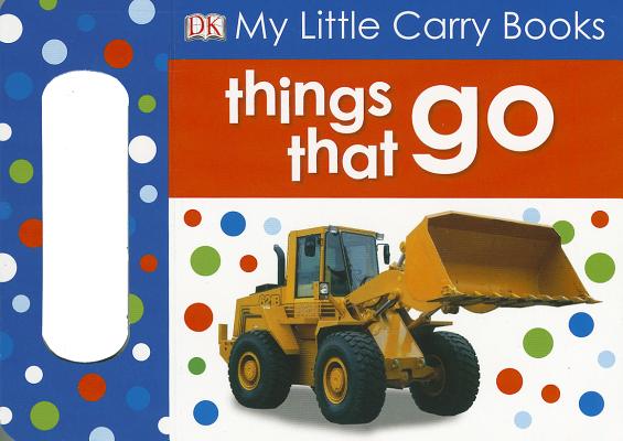楽天ブックス: Things That Go - DK Publishing - 9780756693145 : 洋書