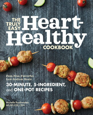 楽天ブックス: The Truly Easy Heart-Healthy Cookbook: Fuss-Free, Flavorful ...