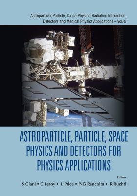 楽天ブックス: Astroparticle, Particle, Space Physics and Detectors for ...
