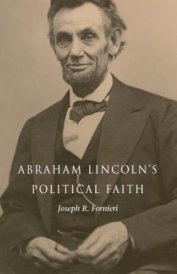 楽天ブックス: Abraham Lincoln's Political Faith - Joseph Fornieri ...