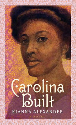 楽天ブックス: Carolina Built - Kianna Alexander - 9781638083160 : 洋書