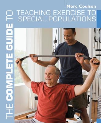 楽天ブックス: The Complete Guide to Teaching Exercise to Special Populations ...
