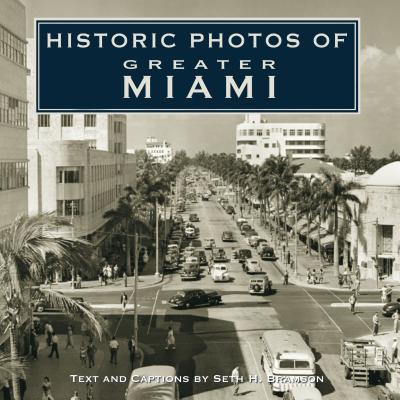 楽天ブックス: Historic Photos of Greater Miami - Seth H. Bramson ...