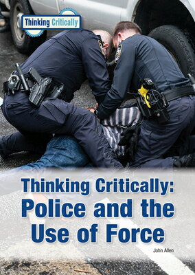 楽天ブックス: Thinking Critically: Police and the Use of Force - John Allen ...