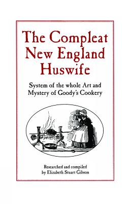 楽天ブックス: Compleat New England Huswife: System of the Whole Art and ...