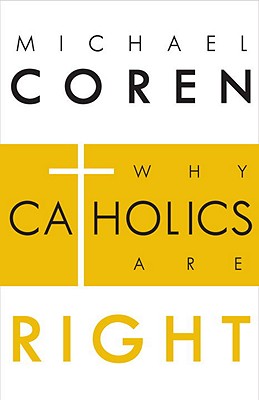 楽天ブックス: Why Catholics Are Right - Michael Coren - 9780771023217 : 洋書