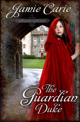 楽天ブックス: The Guardian Duke: A Forgotten Castles Novel - Jamie Carie ...