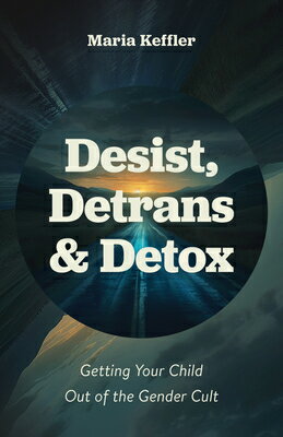 楽天ブックス: Desist, Detrans & Detox: Getting Your Child Out of the Gender ...