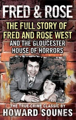 楽天ブックス: Fred & Rose: The Full Story of Fred and Rose West and the ...