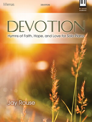 楽天ブックス: Devotion: Hymns of Faith, Hope, and Love for Solo Piano - Jay ...
