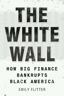 楽天ブックス: The White Wall: How Big Finance Bankrupts Black America - Emily ...