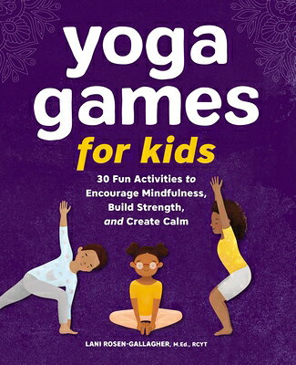 楽天ブックス: Yoga Games for Kids: 30 Fun Activities to Encourage Mindfulness ...