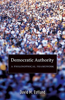 楽天ブックス: Democratic Authority: A Philosophical Framework - David Estlund ...
