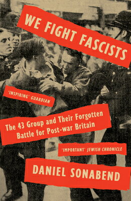 楽天ブックス: We Fight Fascists: The 43 Group and Their Forgotten Battle for ...
