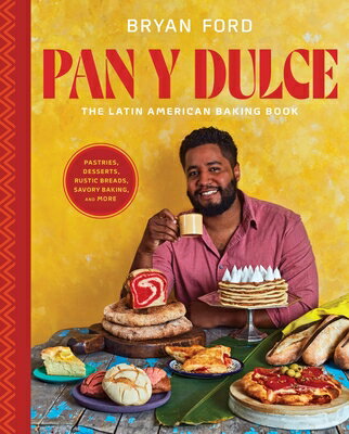 楽天ブックス: Pan Y Dulce: The Latin American Baking Book (Pastries, Desserts ...