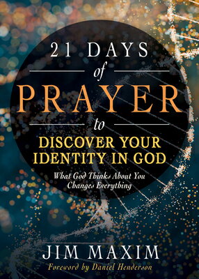 楽天ブックス: 21 Days of Prayer to Discover Your Identity in God: What God ...