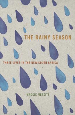 楽天ブックス: The Rainy Season: Three Lives in the New South Africa - Maggie ...