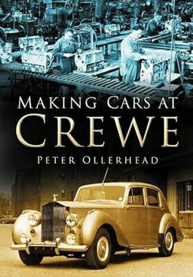 楽天ブックス: Making Cars at Crewe - Peter Ollerhead - 9780750943284 : 洋書