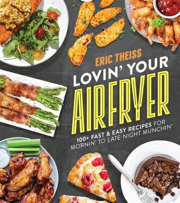 楽天ブックス: Lovin' Your Air Fryer: 100+ Fast & Easy Recipes for Mornin' to ...