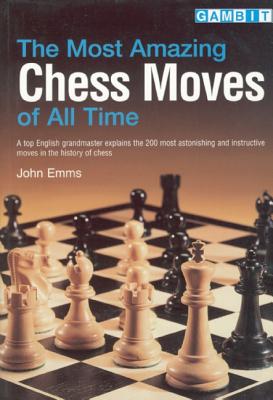 楽天ブックス: Most Amazing Chess Moves of All Times - John Emms ...